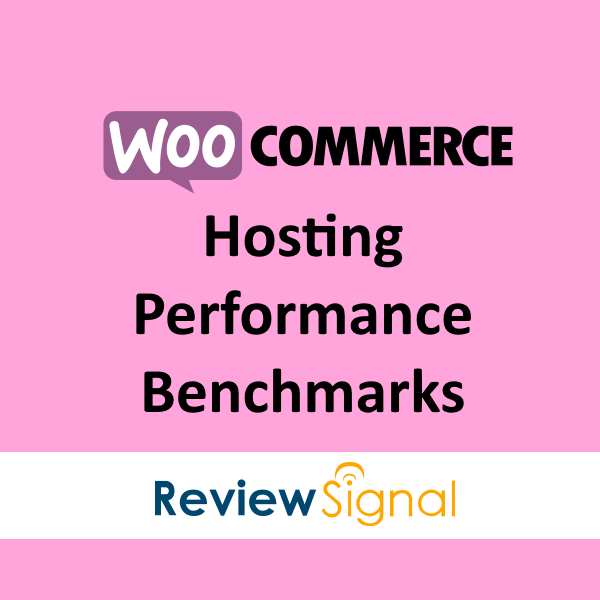 Woocommerce Hosting Performance Benchmarks 2021 Wordpress Hosting Performance Benchmarks